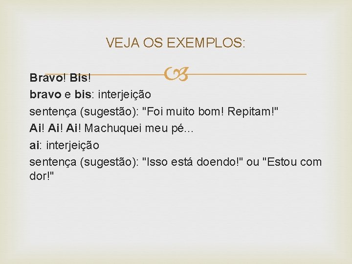INTERJEIO O QUE INTERJEIO Interjeio a palavra invarivel