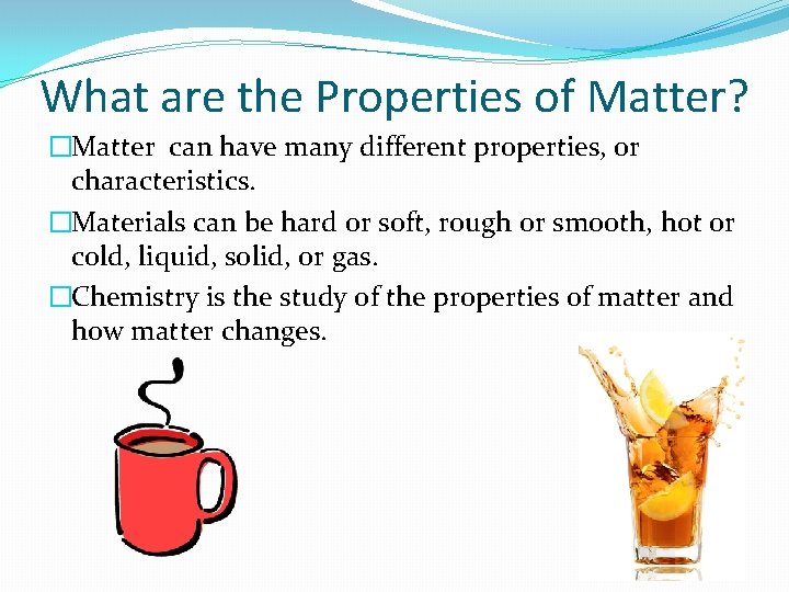 Properties of Matter Unit 1 Lesson 2 What