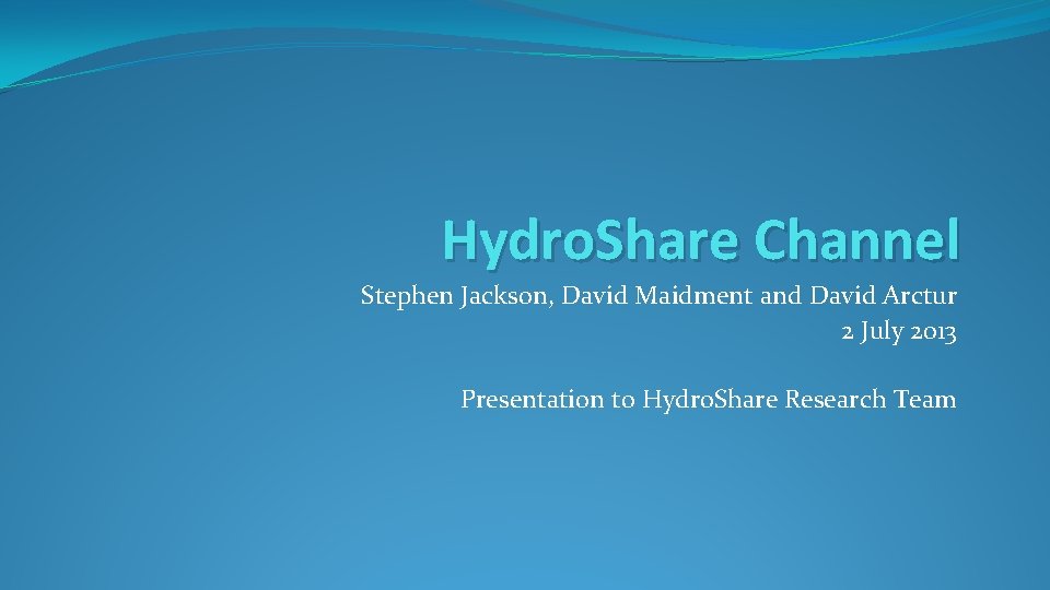Hydro Share Channel Stephen Jackson David Maidment and
