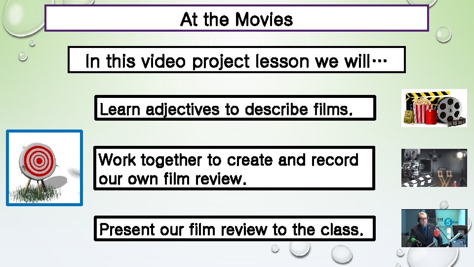 At the Movies In this video project lesson
