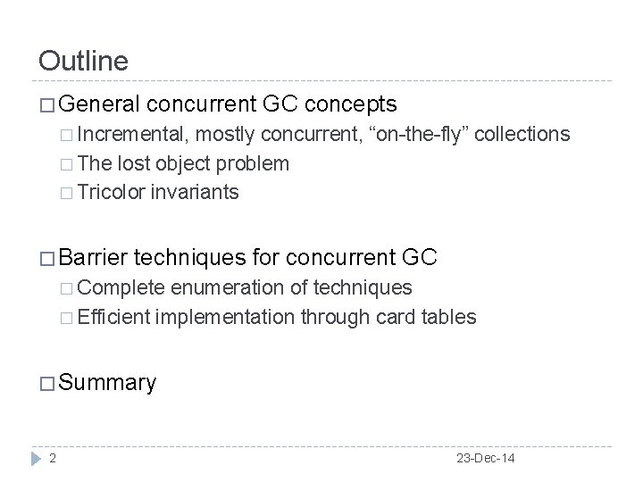 Concurrent Garbage Collection Presented by Roman Kecher GC