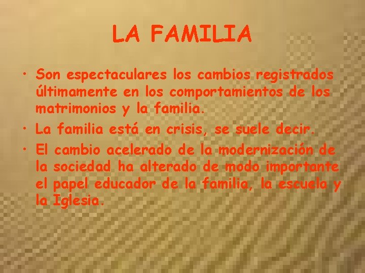 LA FAMILIA Son espectaculares los cambios registrados ltimamente