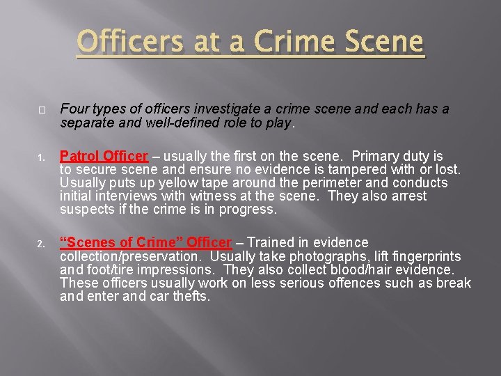 THE CRIME SCENE People Involved Safety Awareness What
