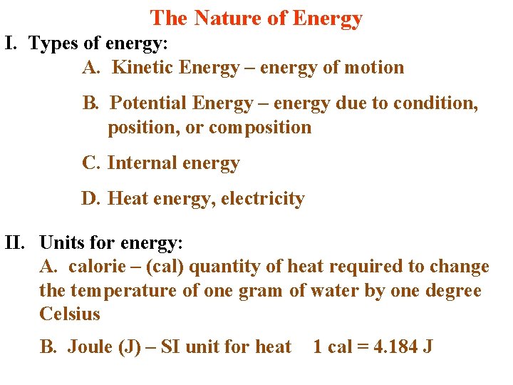 CHEMICAL THERMODYNAMICS The Nature of Energy I Types
