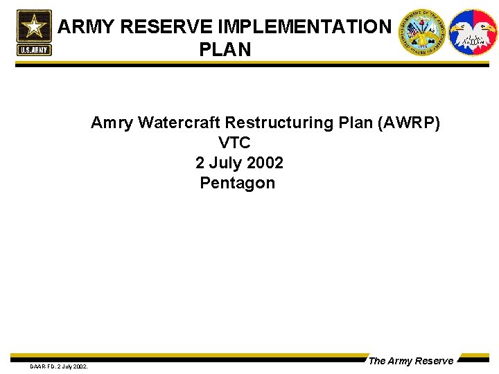 ARMY RESERVE IMPLEMENTATION PLAN Amry Watercraft Restructuring Plan