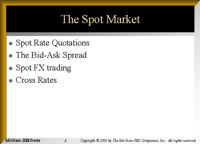 The Market for Foreign Exchange Chapter Objectives Chapter