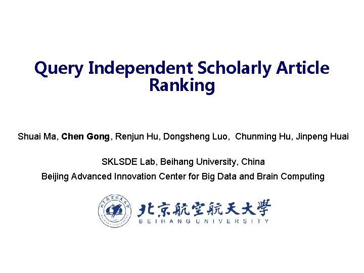 Query Independent Scholarly Article Ranking Shuai Ma Chen