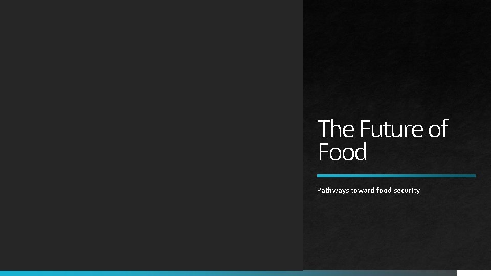 The Future of Food Pathways toward food security