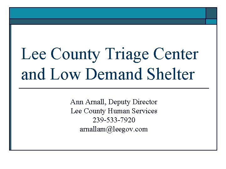 Lee County Triage Center and Low Demand Shelter