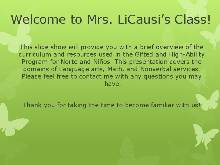 Welcome to Mrs Li Causis Class This slide