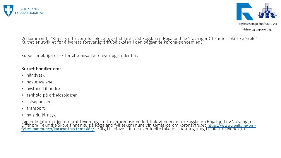 Smittevernkurs Velkommen til Kurs i smittevern for elever