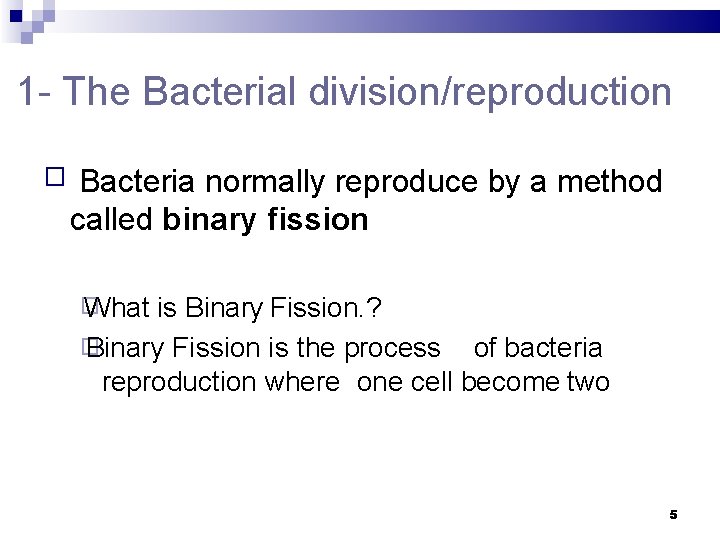 Microbial Growth When microbes are provided with nutrients