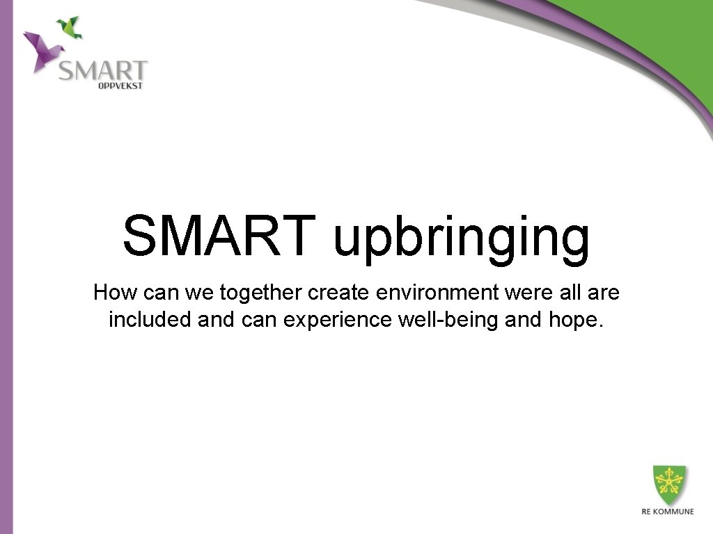 SMART upbringing How can we together create environment