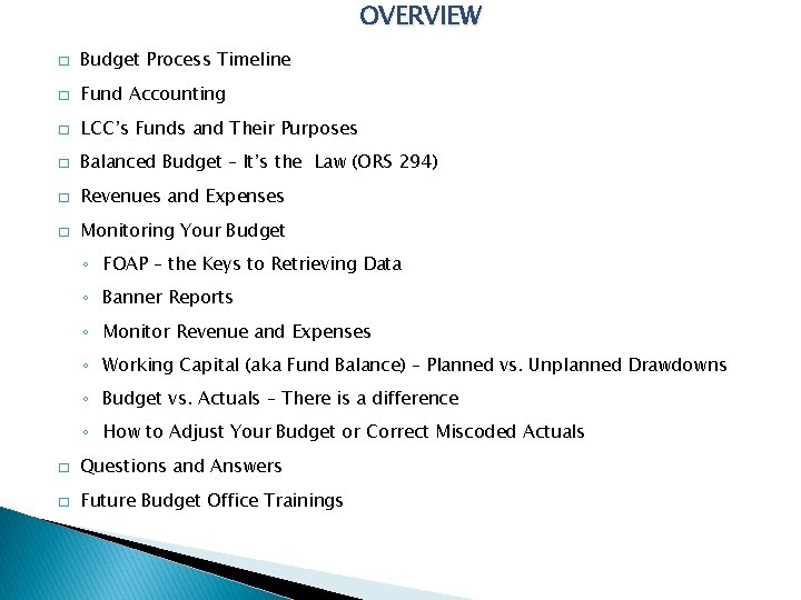 Basic Budgeting OVERVIEW Budget Process Timeline Fund Accounting