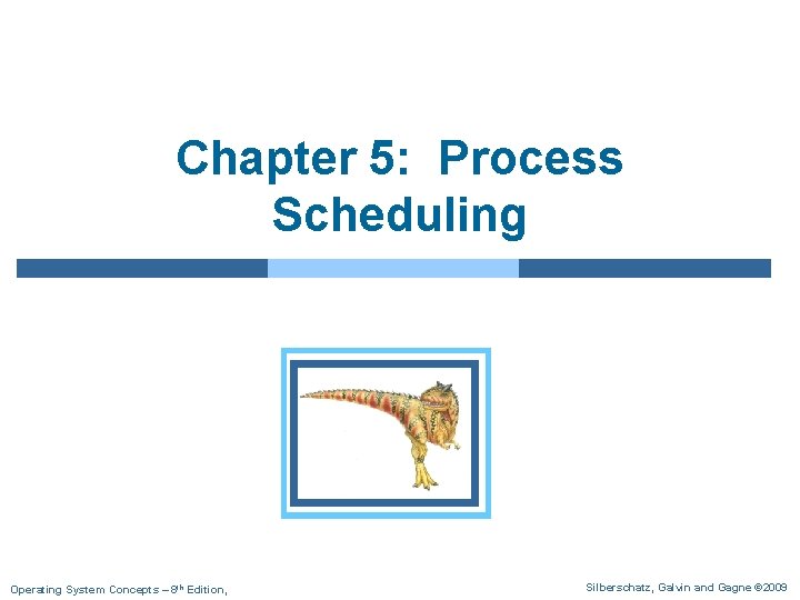 Chapter 5 Process Scheduling Operating System Concepts 8