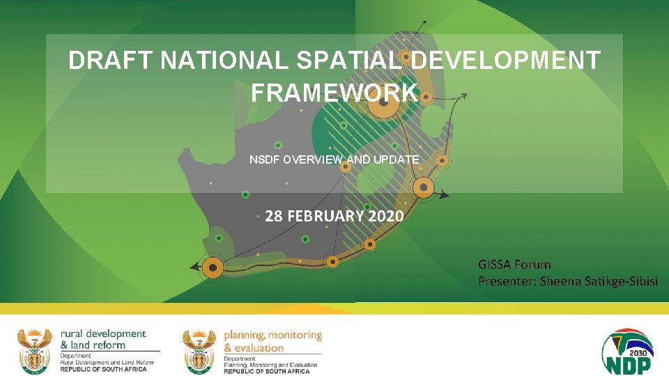 DRAFT NATIONAL SPATIAL DEVELOPMENT FRAMEWORK NSDF OVERVIEW AND