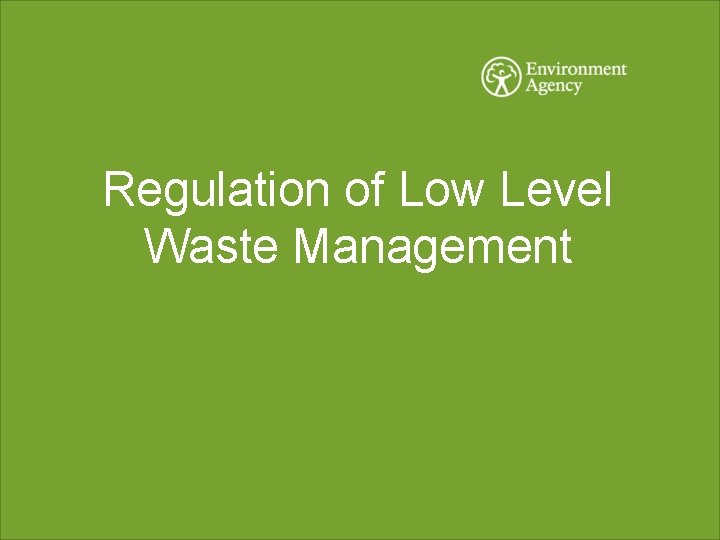 Regulation of Low Level Waste Management This will