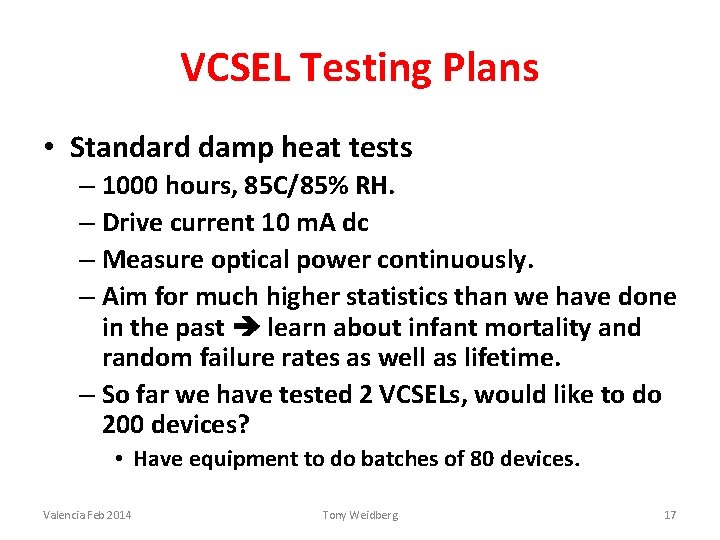 Reliability testing of VCSELs Transceivers and ASICs History