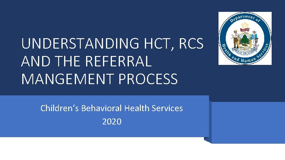 UNDERSTANDING HCT RCS AND THE REFERRAL MANGEMENT PROCESS