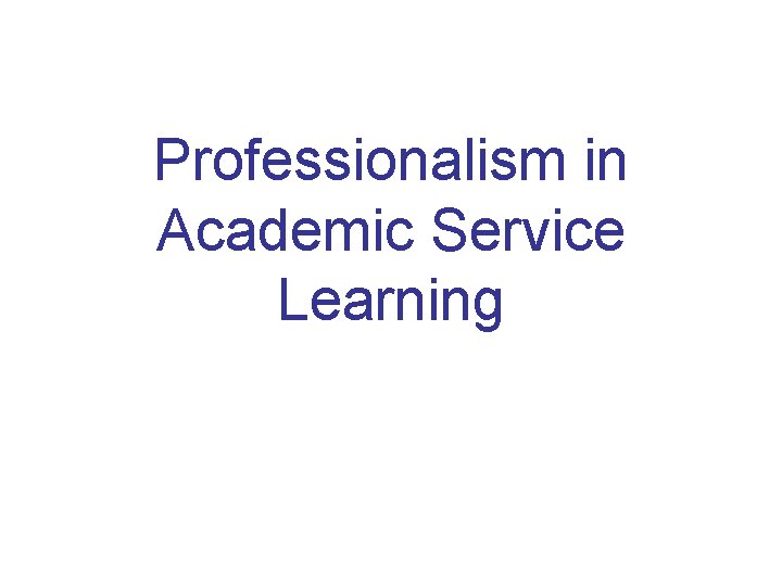 Professionalism in Academic Service Learning engagement learning Experience