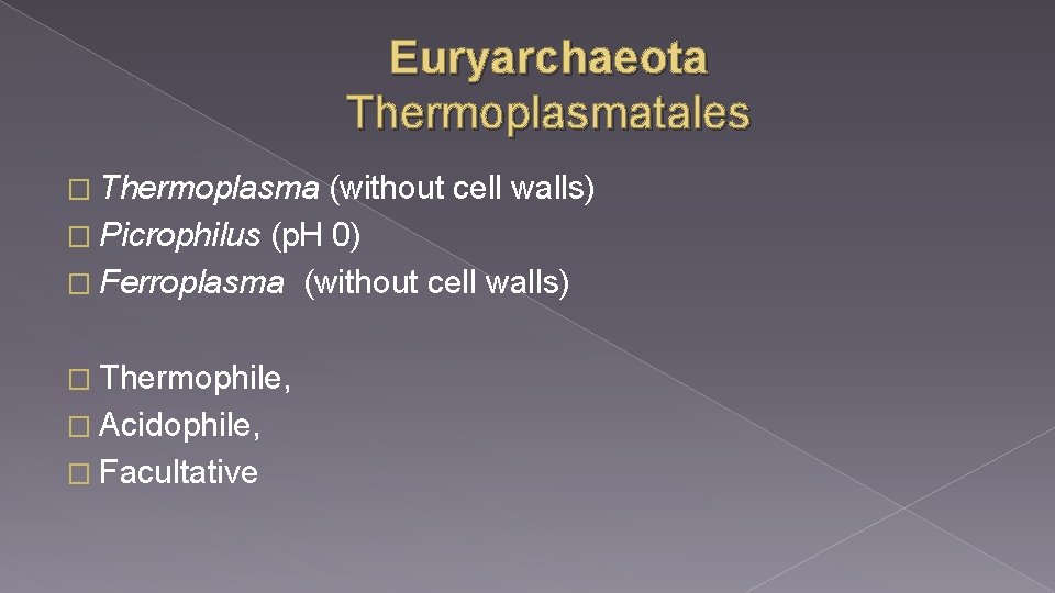 Euryarchaeota Thermoplasmatales Thermoplasma without cell walls ...