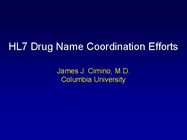 HL 7 Drug Name Coordination Efforts James J