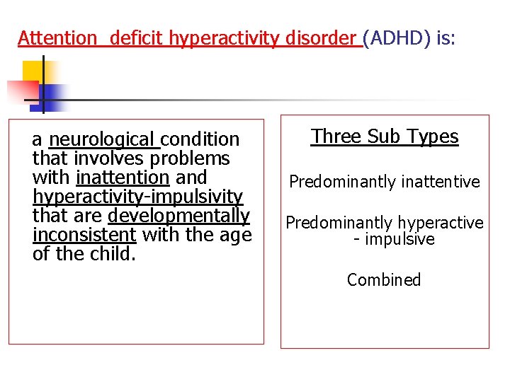 Attention deficit hyperactivity disorder ADHD is a neurological