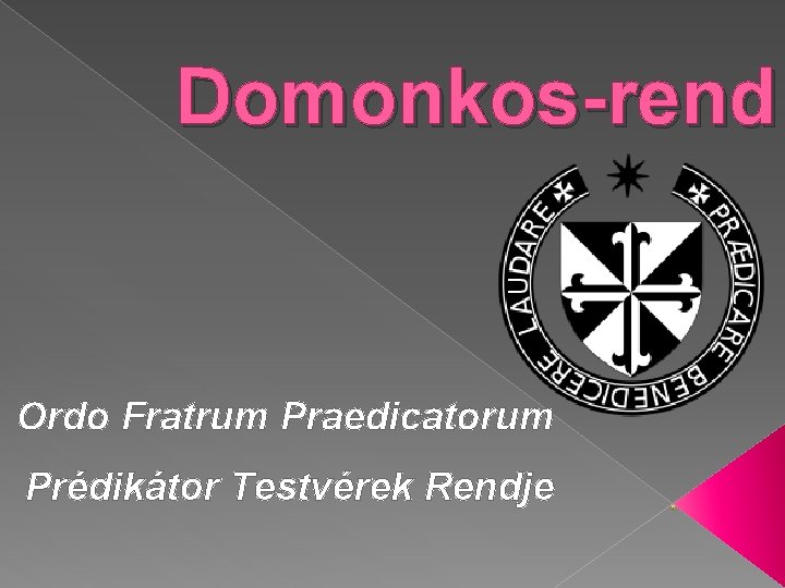 Domonkosrend Ordo Fratrum Praedicatorum Prdiktor Testvrek Rendje Szent