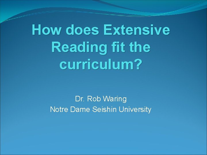 How does Extensive Reading fit the curriculum Dr