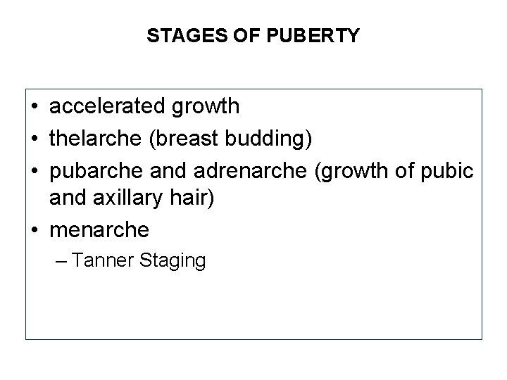 STAGES OF PUBERTY accelerated growth thelarche breast budding