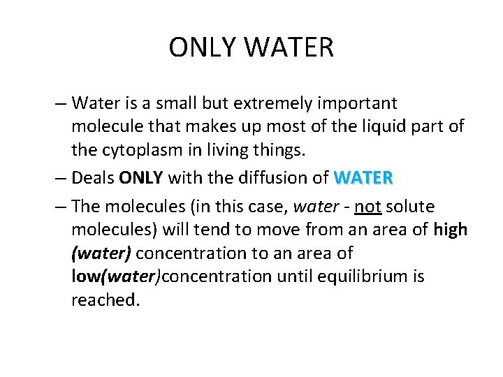 Osmosis Osmosis is the diffusion of water molecules