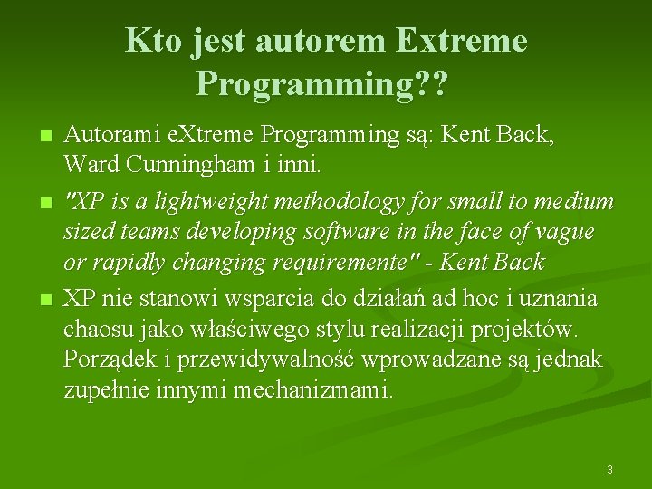 Extreme Programming Opis metodyki i procesu produkcji oprogramowania