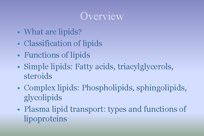 Lipids of Physiological Significance Objectives By the end