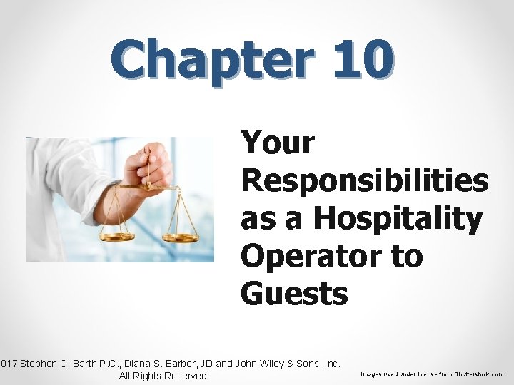 Chapter 10 Your Responsibilities as a Hospitality Operator