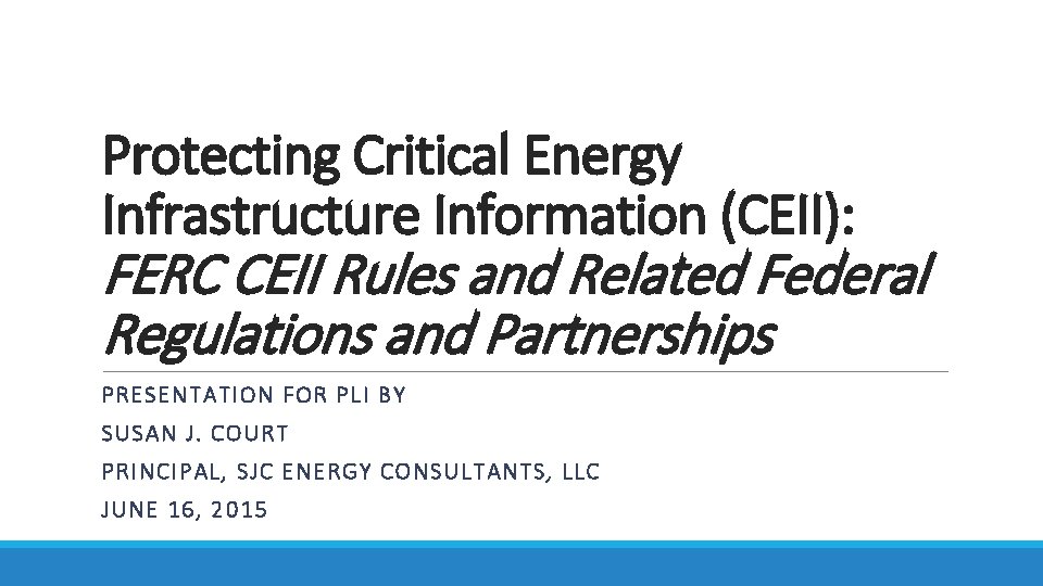 Protecting Critical Energy Infrastructure Information CEII FERC CEII
