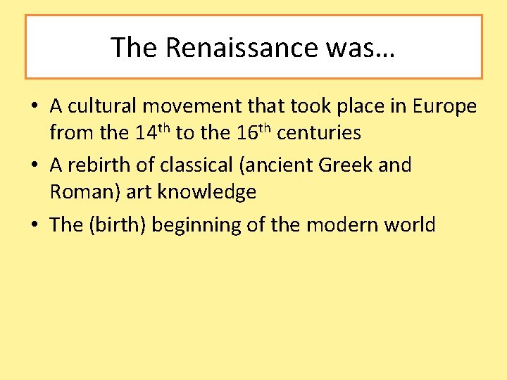 The Renaissance What was the Renaissance The Renaissance