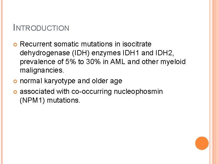 INTRODUCTION Recurrent somatic mutations in isocitrate dehydrogenase IDH