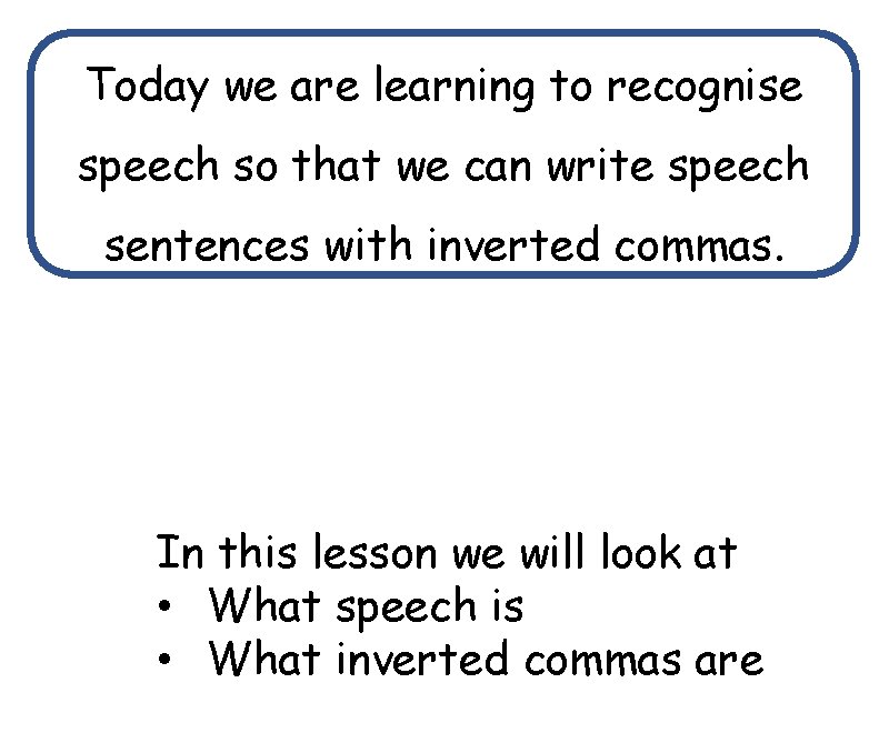 Today we are learning to recognise speech so