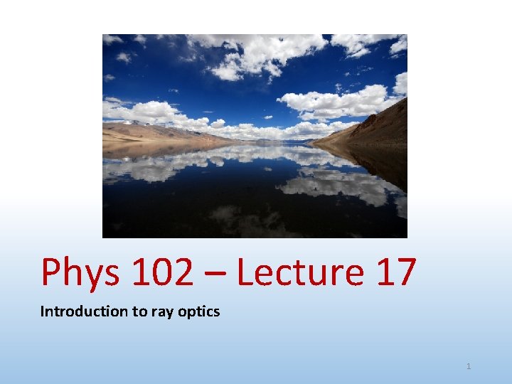 Phys 102 Lecture 17 Introduction to ray optics