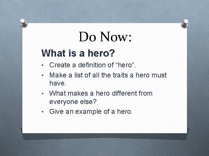 Do Now What is a hero Create a