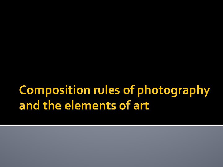 Composition rules of photography and the elements of