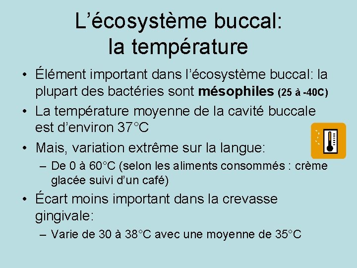 LA FLORE BUCCALE Environnement de la cavit buccale