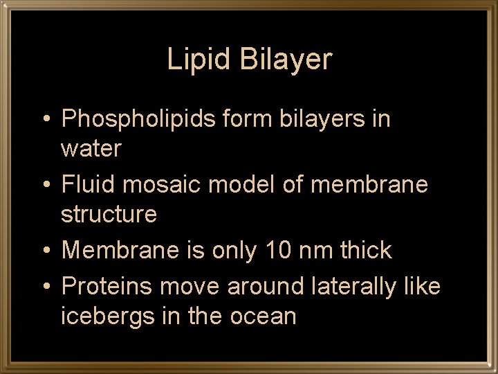 Biological Membranes Lipid Bilayer Phospholipids form bilayers in