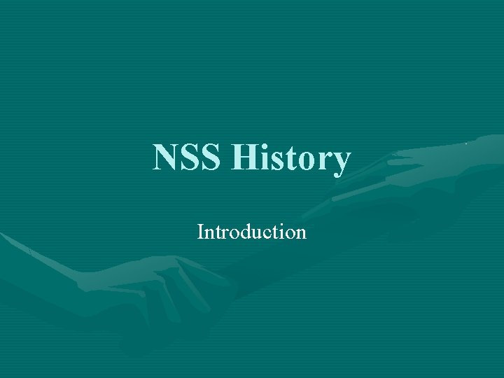NSS History Introduction What is History History is