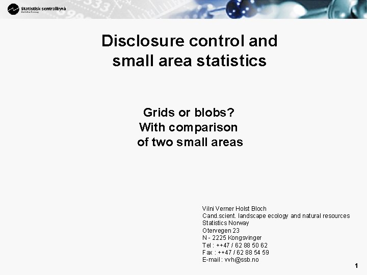 Disclosure control and small area statistics Grids or