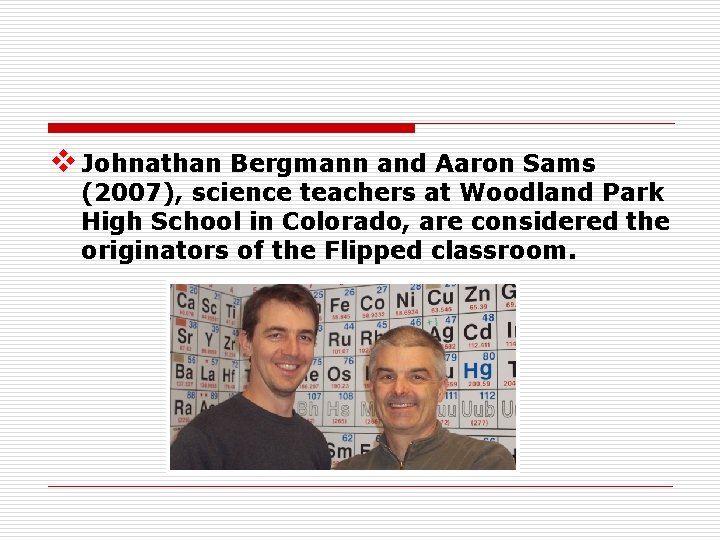 v Johnathan Bergmann and Aaron Sams 2007 science