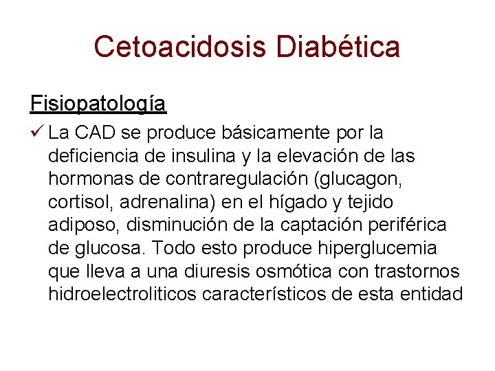 Cetoacidosis Diabtica Cetoacidosis Diabtica La cetoacidosis diabetica es