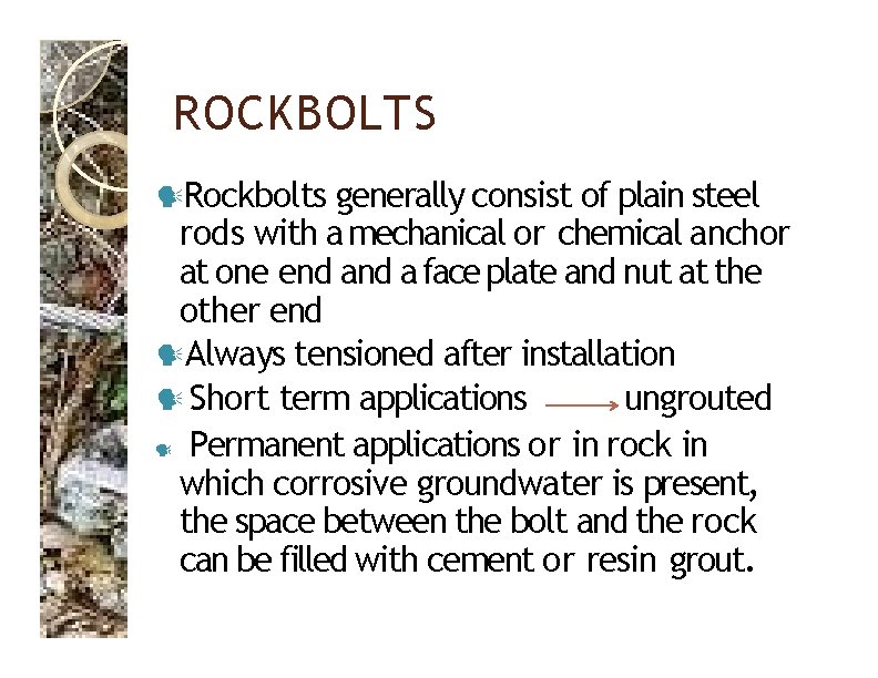 ROCKBOLTS Rockbolts generally consist of plain steel rods