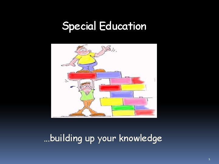 Special Education building up your knowledge 1 Inclusion
