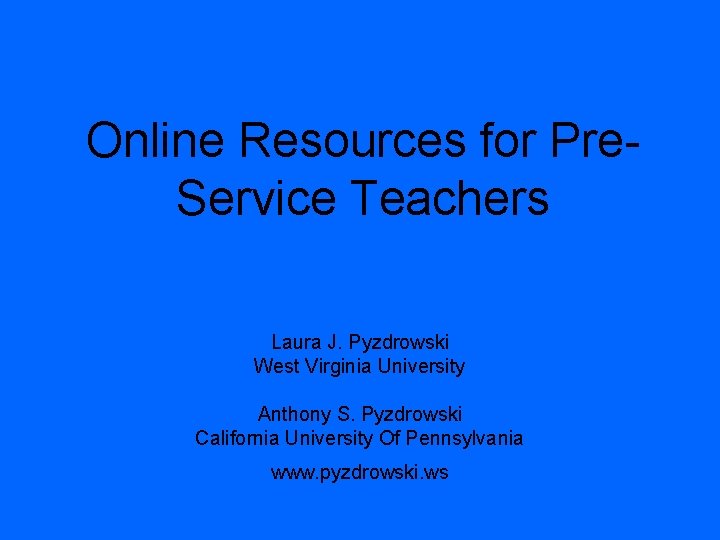 Online Resources for Pre Service Teachers Laura J